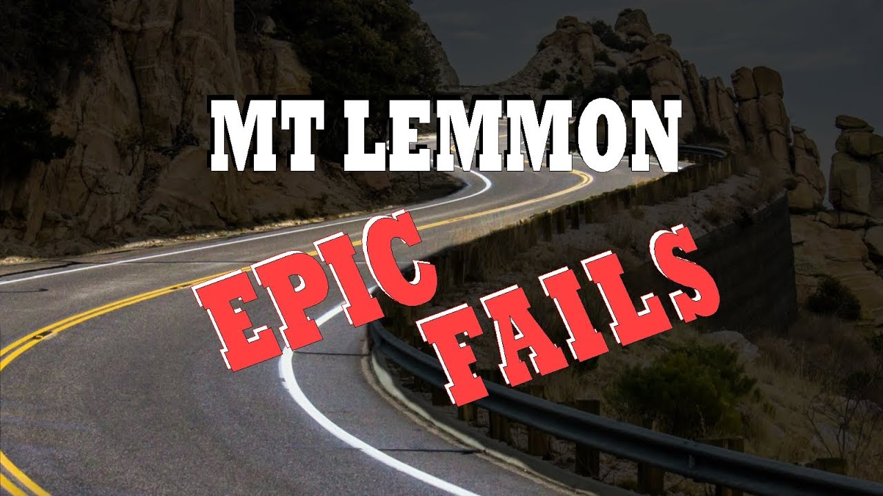Mt Lemmon Fails - YouTube