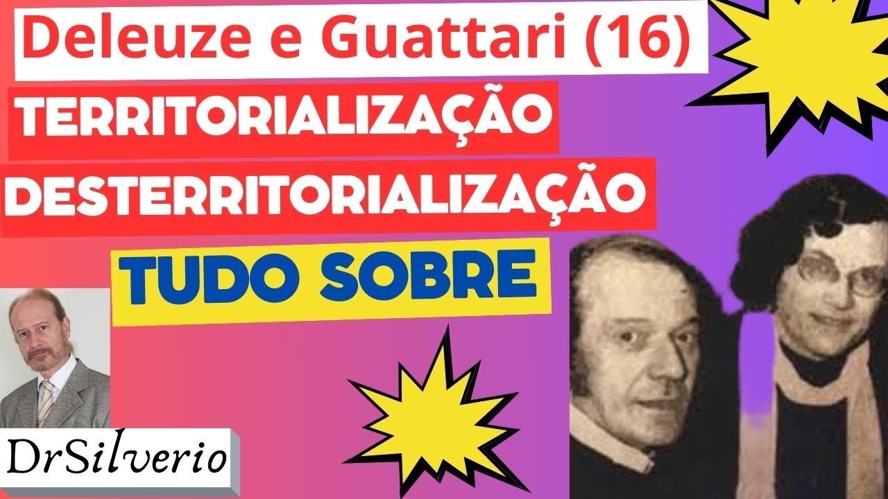 Deleuze e Guattari (16) * Territorialização e Desterritorialização ...