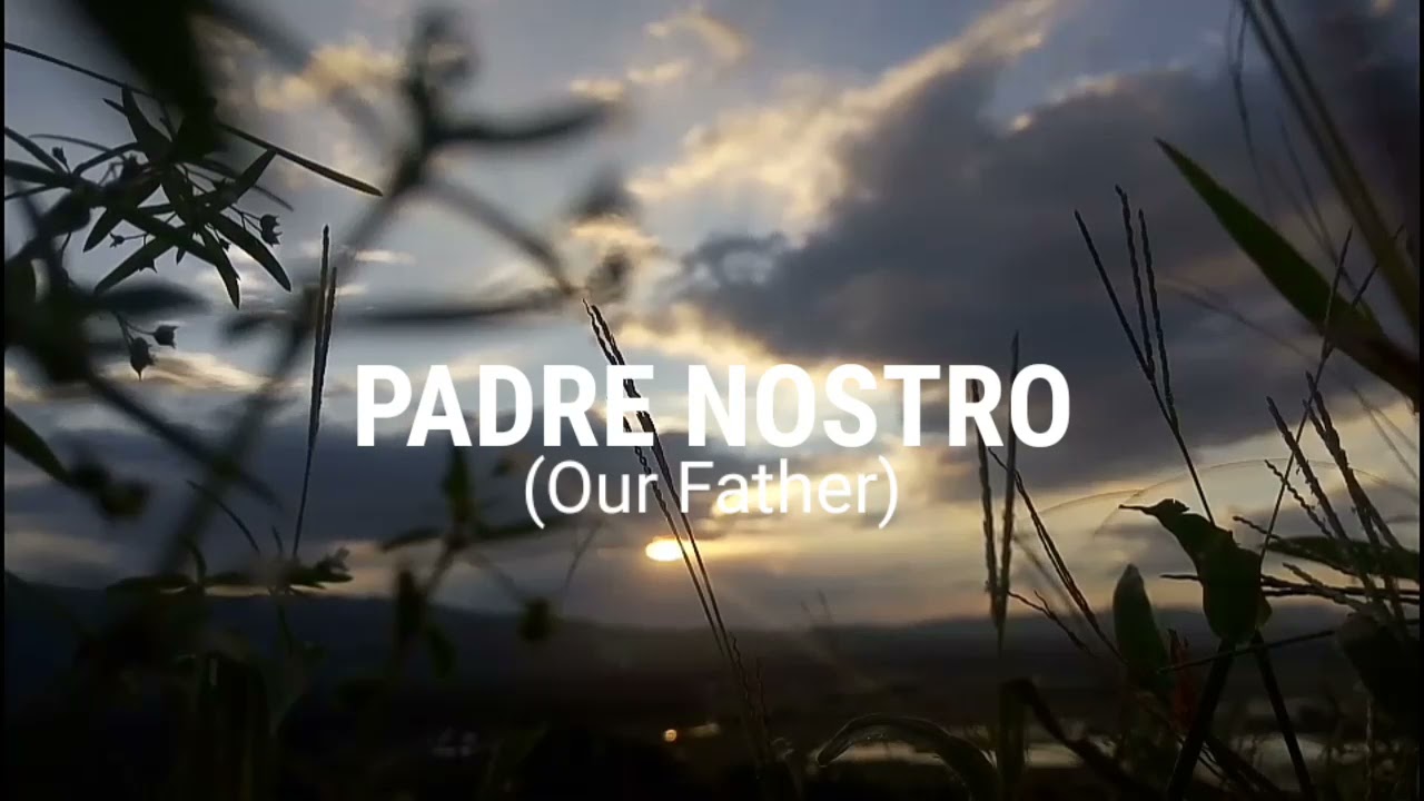 Padre Nostro | Our Father ( The Lord's Prayer in Italian) - YouTube