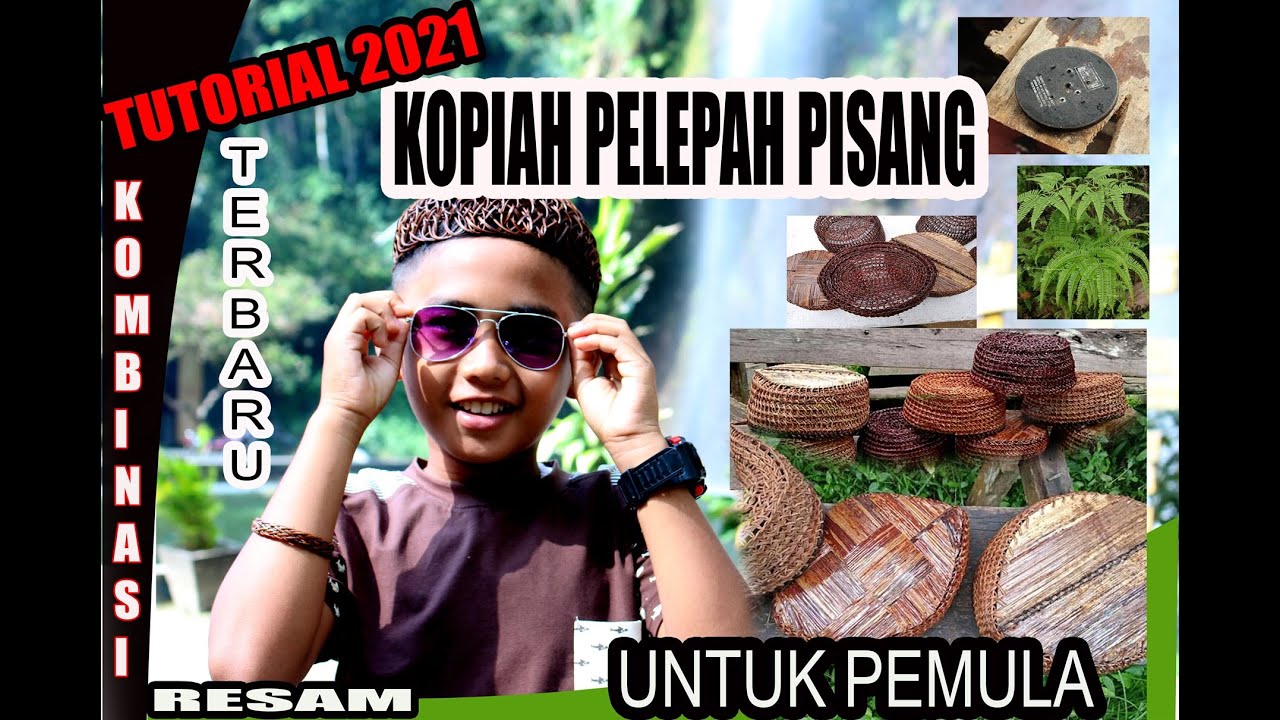 TERBARU || tutorial membuat kopiah/Peci pelepah pisang kombinasi ...