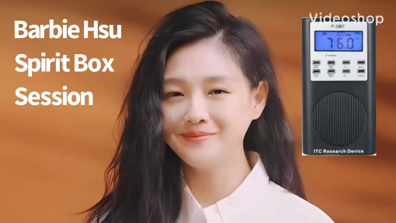 Barbie Hsu (Big S) Celebrity Spirit Box Session Interview Ghost Box EVP ...