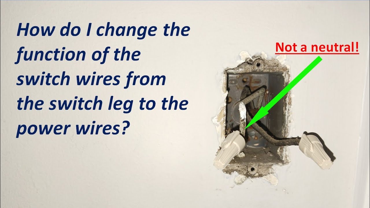 How to change function of switch leg wires into power wires in an old ...