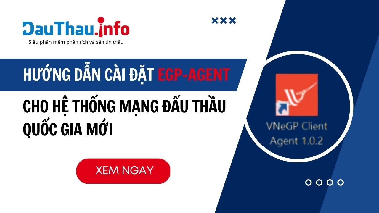 Hướng dẫn cài đặt eGP - Agent cho Hệ thống mạng đấu thầu quốc gia mới ...