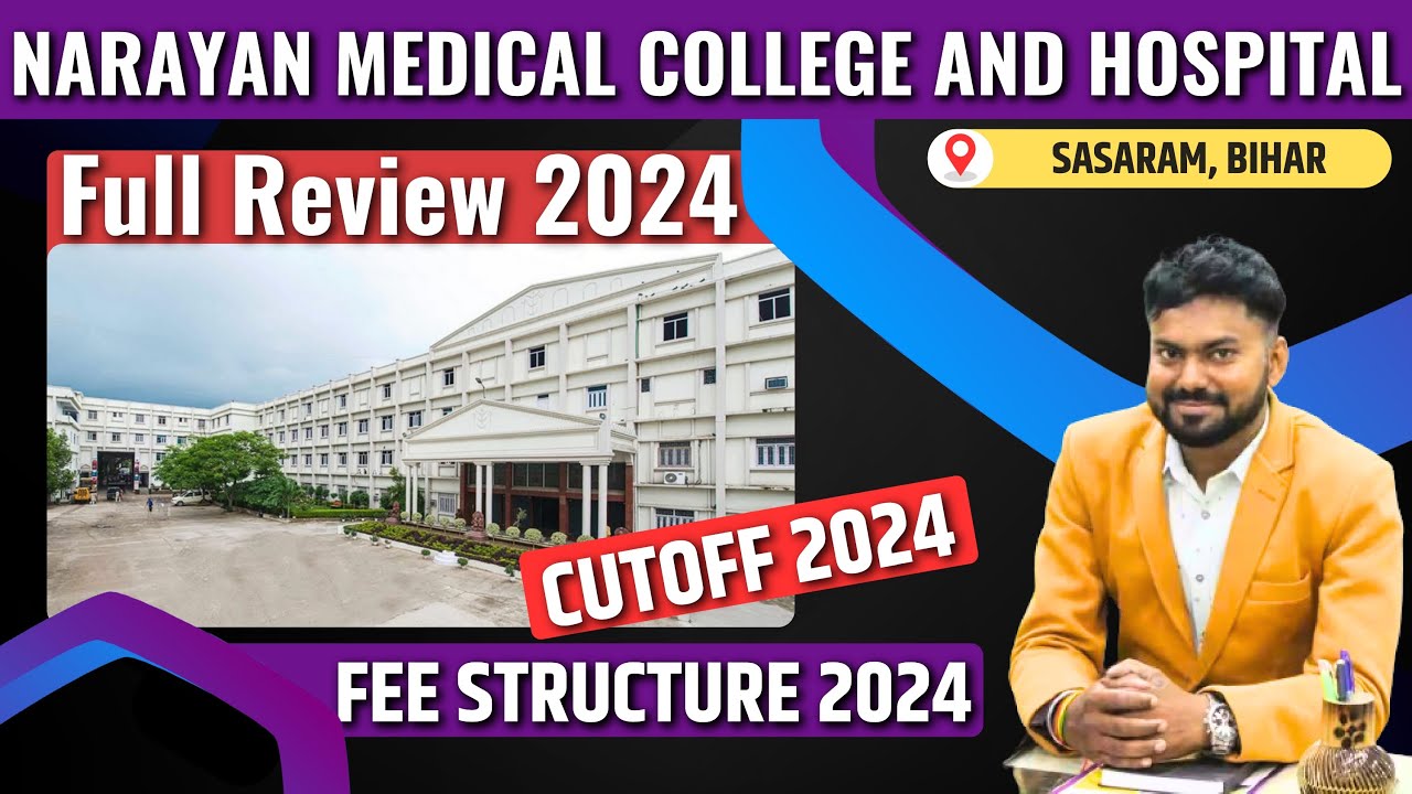 NARAYANA MEDICAL COLLEGE AND HOSPITAL SASARAM, BIHAR NBBS CUTOFF 2024 ...