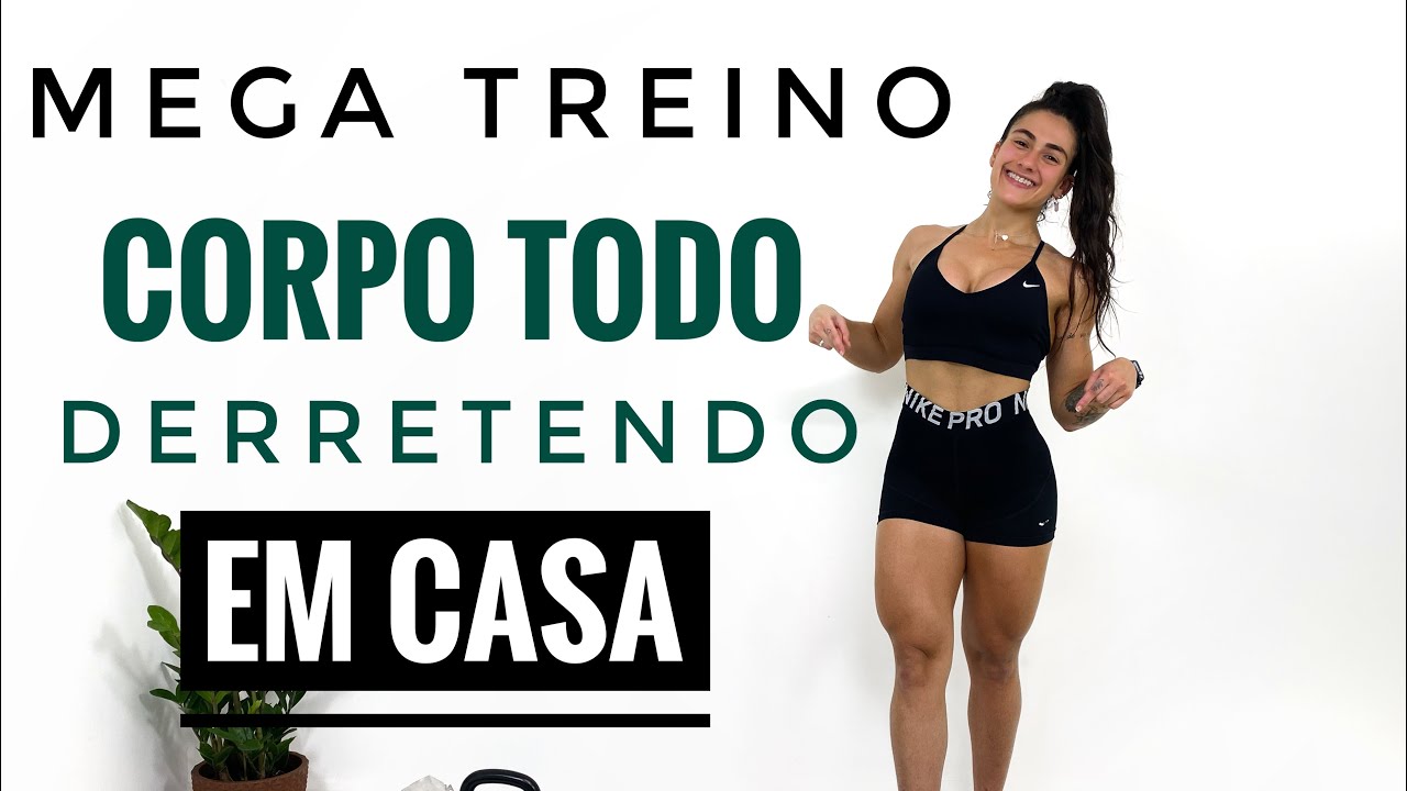 Mega Treino Para Derreter O Corpo Todo Youtube