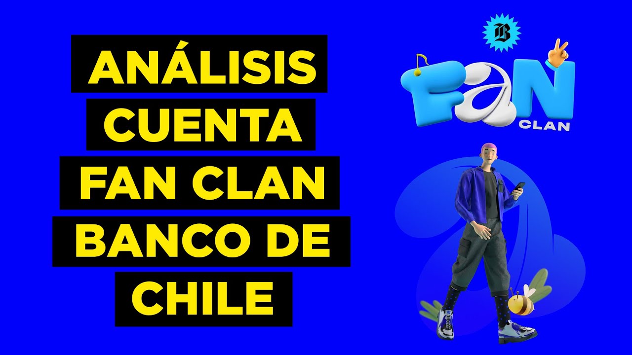 Analisis Cuenta Fan Clan Banco De Chile - Ideal Para Adolescentes - YouTube