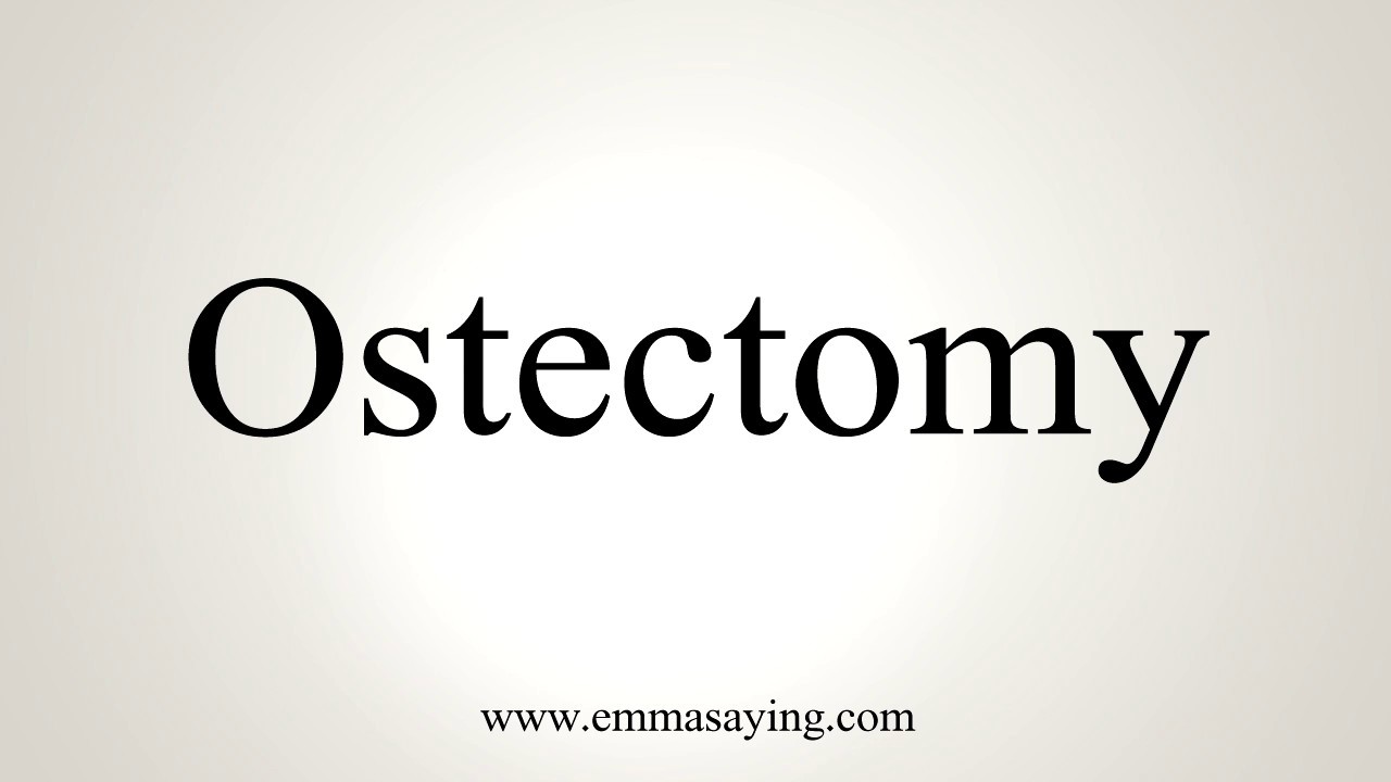 How To Pronounce Ostectomy YouTube how-to-pronounce-ostectomy-youtube