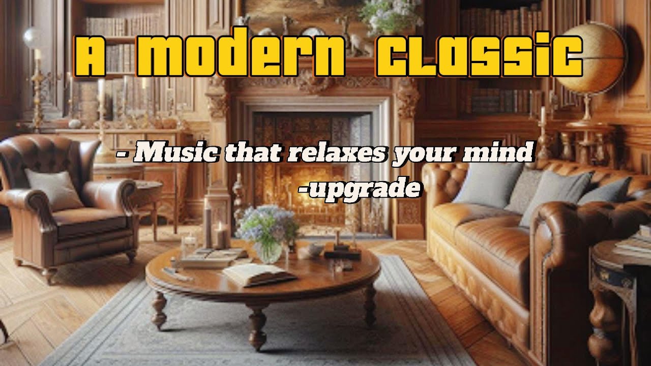 Modern Classic Music that relaxes your mind(클래식은 정신적 축복을 가져다 줍니다) - YouTube