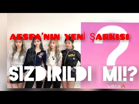 AESPA'NIN YENİ ŞARKISI SIZDIRILDI MI!!??