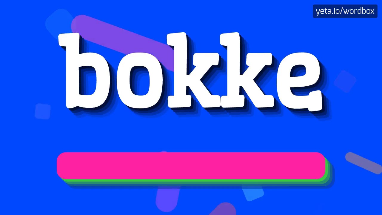 HOW TO SAY BOKKE? #bokke - YouTube