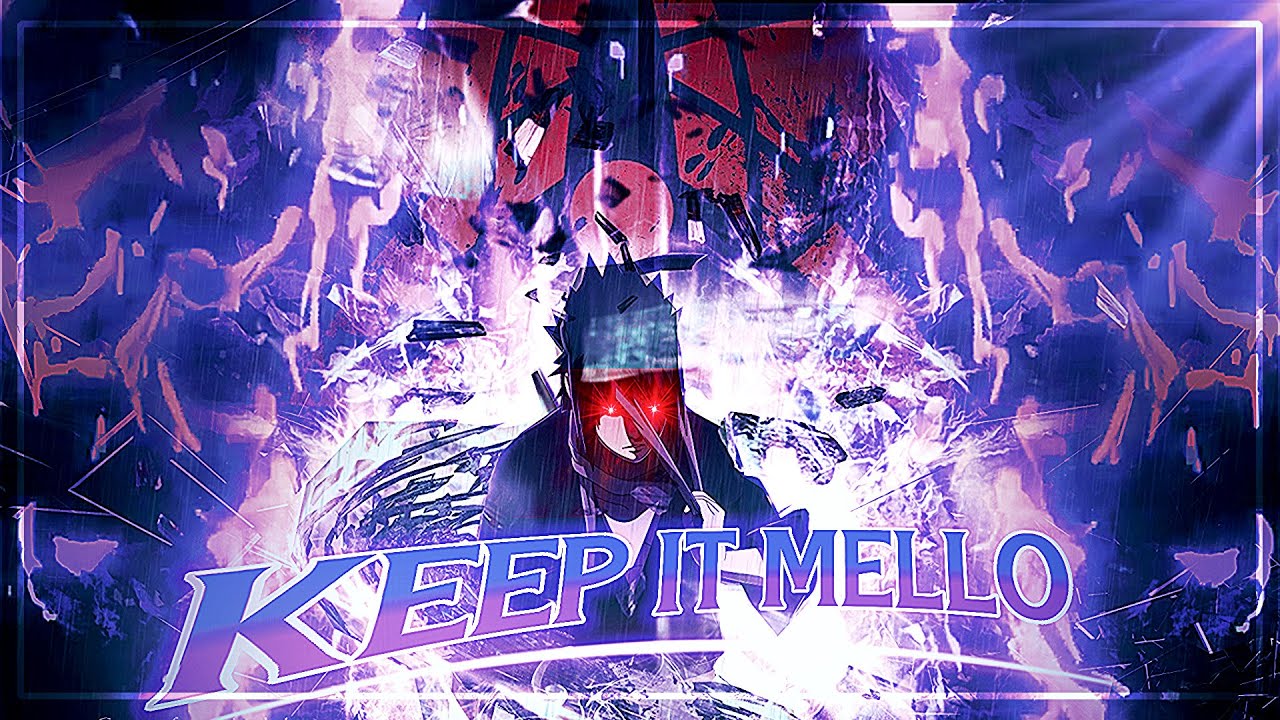 Keep It Mello - Naruto [AMV/EDIT] - YouTube