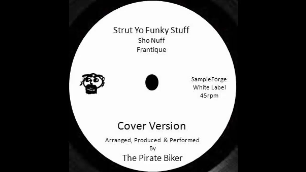 Strut Yo Funky Stuff - Sho Nuff (Frantique) Cover Version. - YouTube