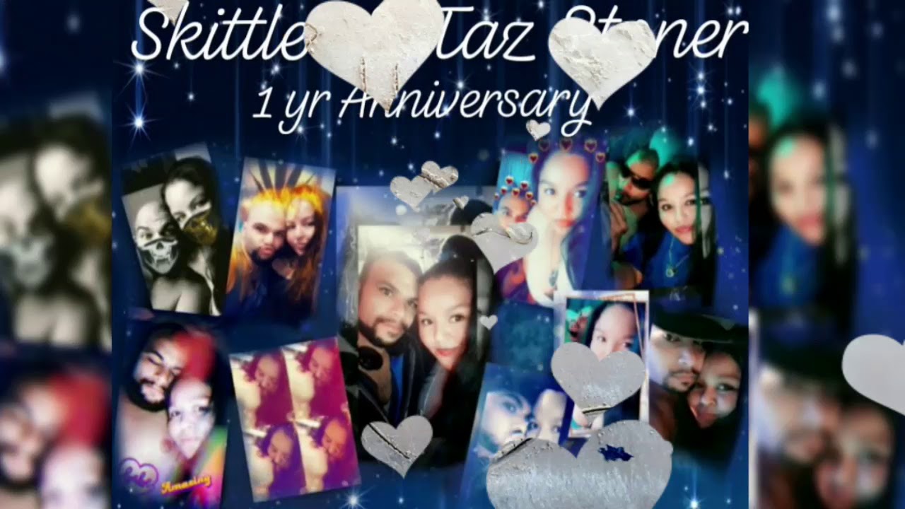 Happy 1 Yr Anniversary! Skittles & Taz Stoner - YouTube