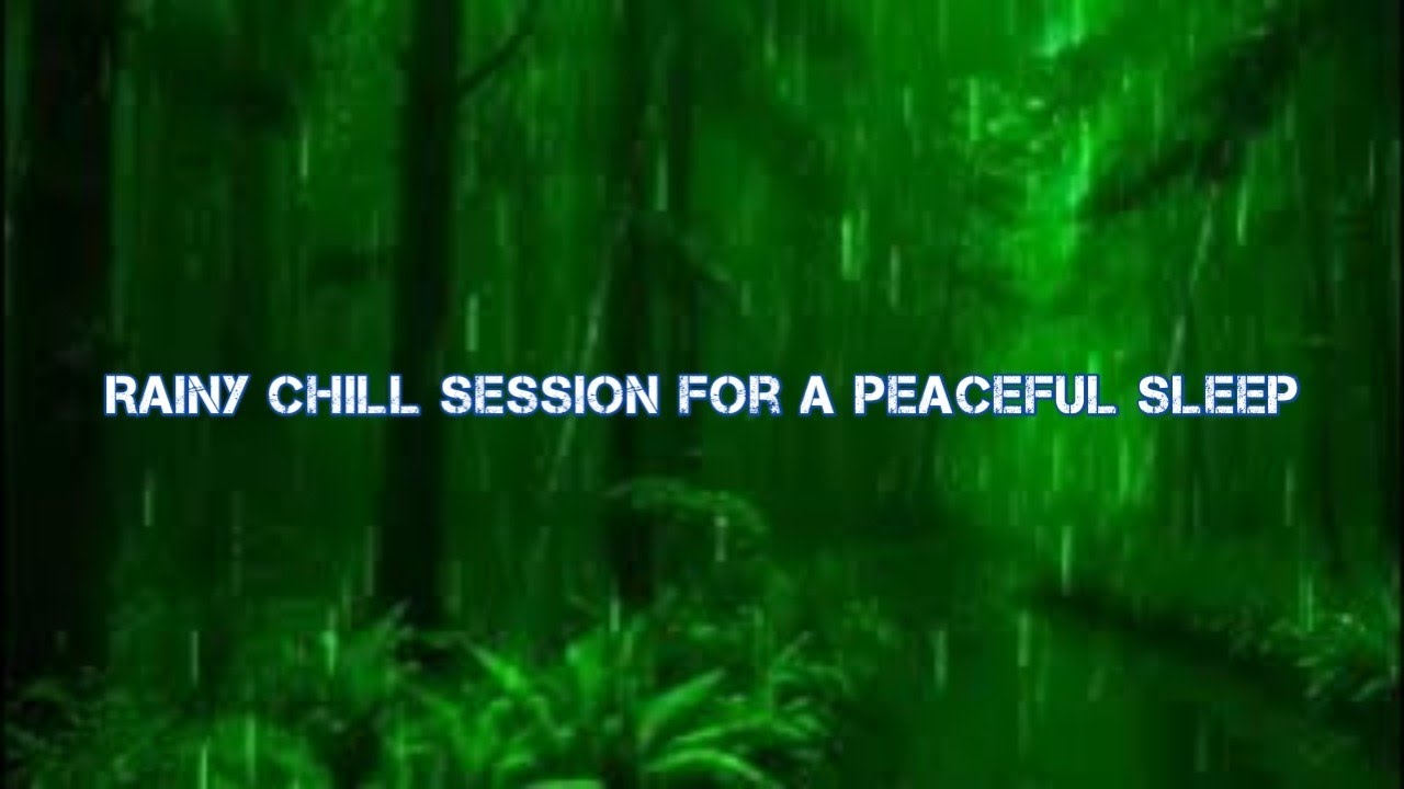 Rainy Chill Session for a Peaceful Sleep ☁️🌧️ - YouTube