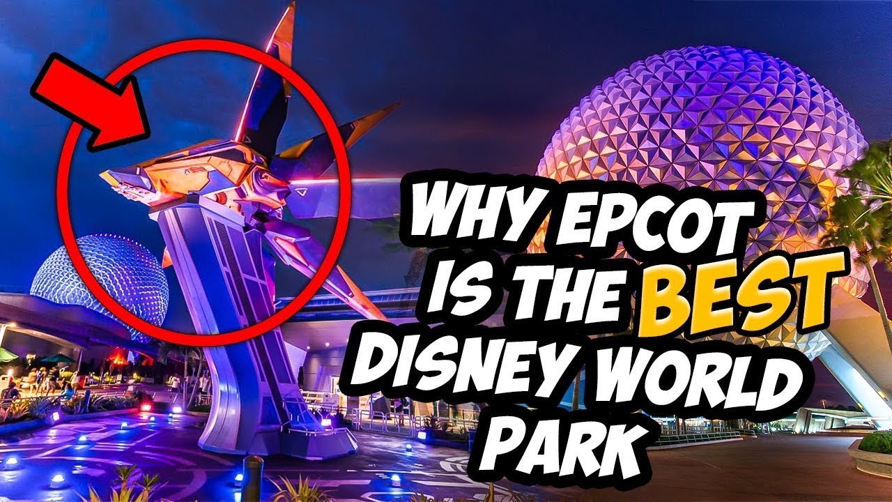 7 Reasons Why EPCOT is the BEST Disney World Park - YouTube