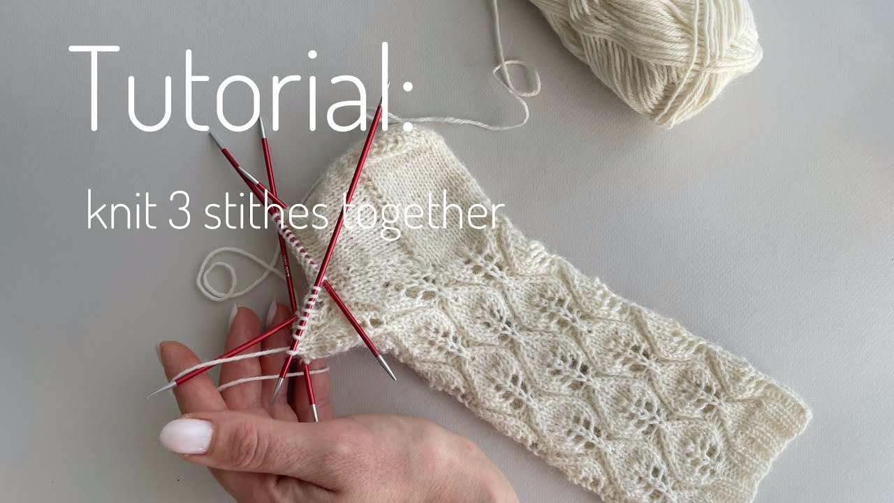 How to knit 3 stitches together 👌 - YouTube