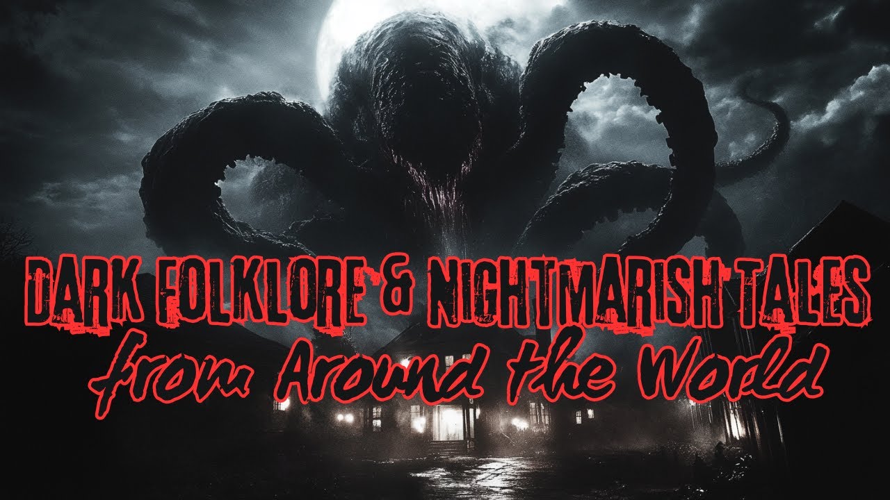Dark Folklore & Nightmarish Tales from Around the World - YouTube