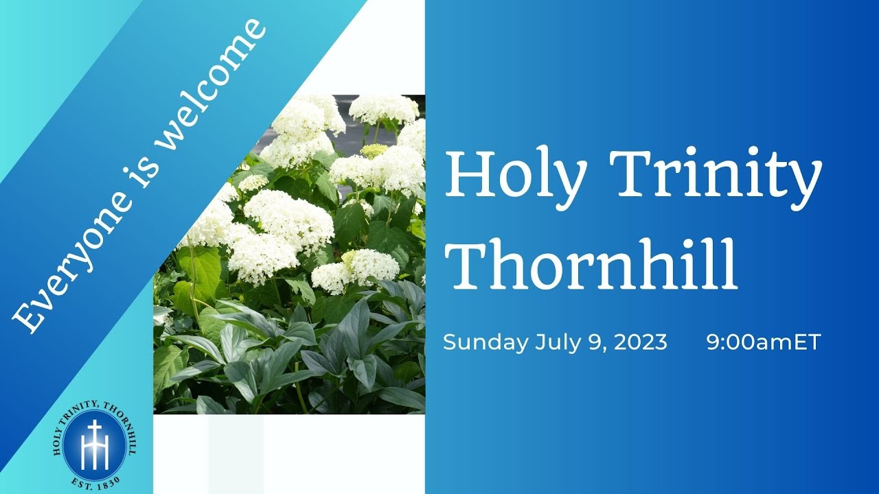 Welcome! Holy Trinity Thornhill Worship: July 9, 2023 @ 9amET - YouTube