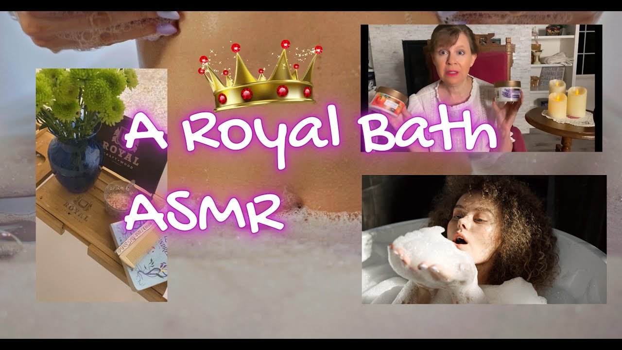ASMR A Royal Bath: hundreds of relaxing sounds and whispers as your ...