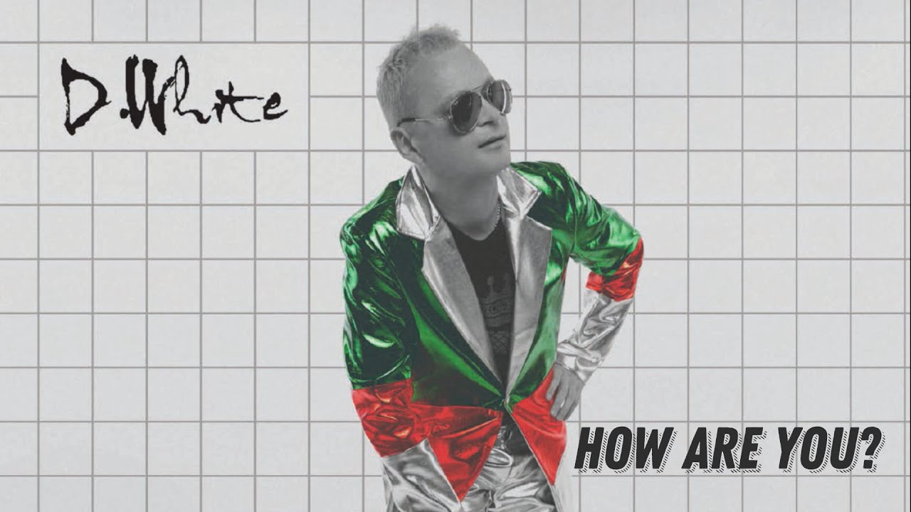 D.White - HOW ARE YOU? (album). Italo Disco New Generation, NEW Italo ...