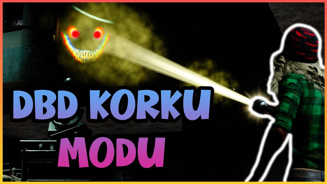 Dbd Korku Modu Atmosfer Harika | Dead By Daylight Mods - YouTube