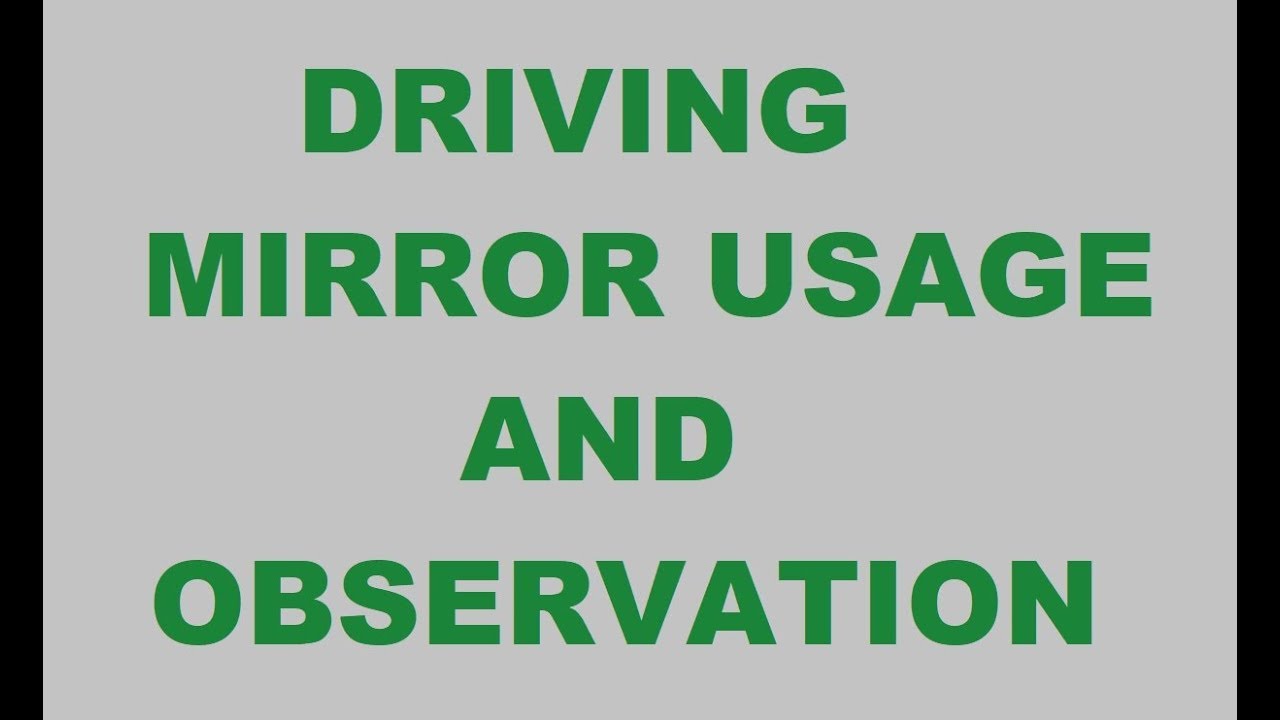Driving Mirror Usage and Observation - YouTube