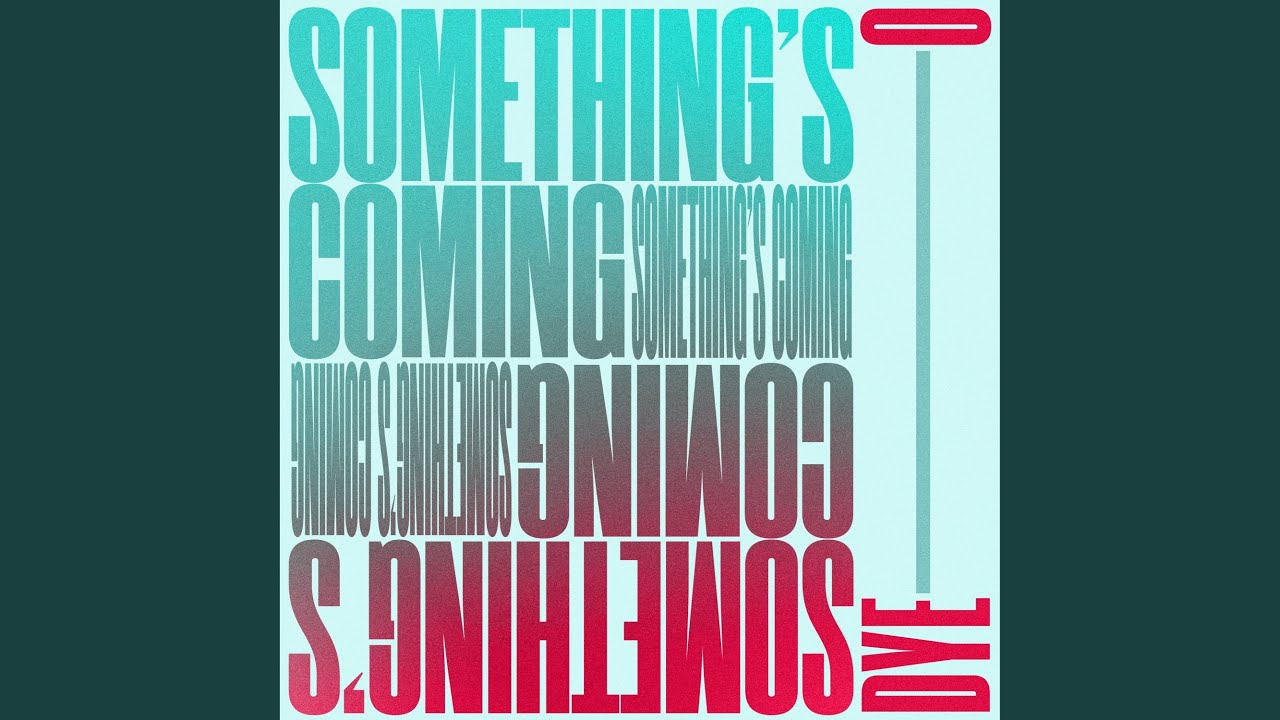 Something's Coming - YouTube