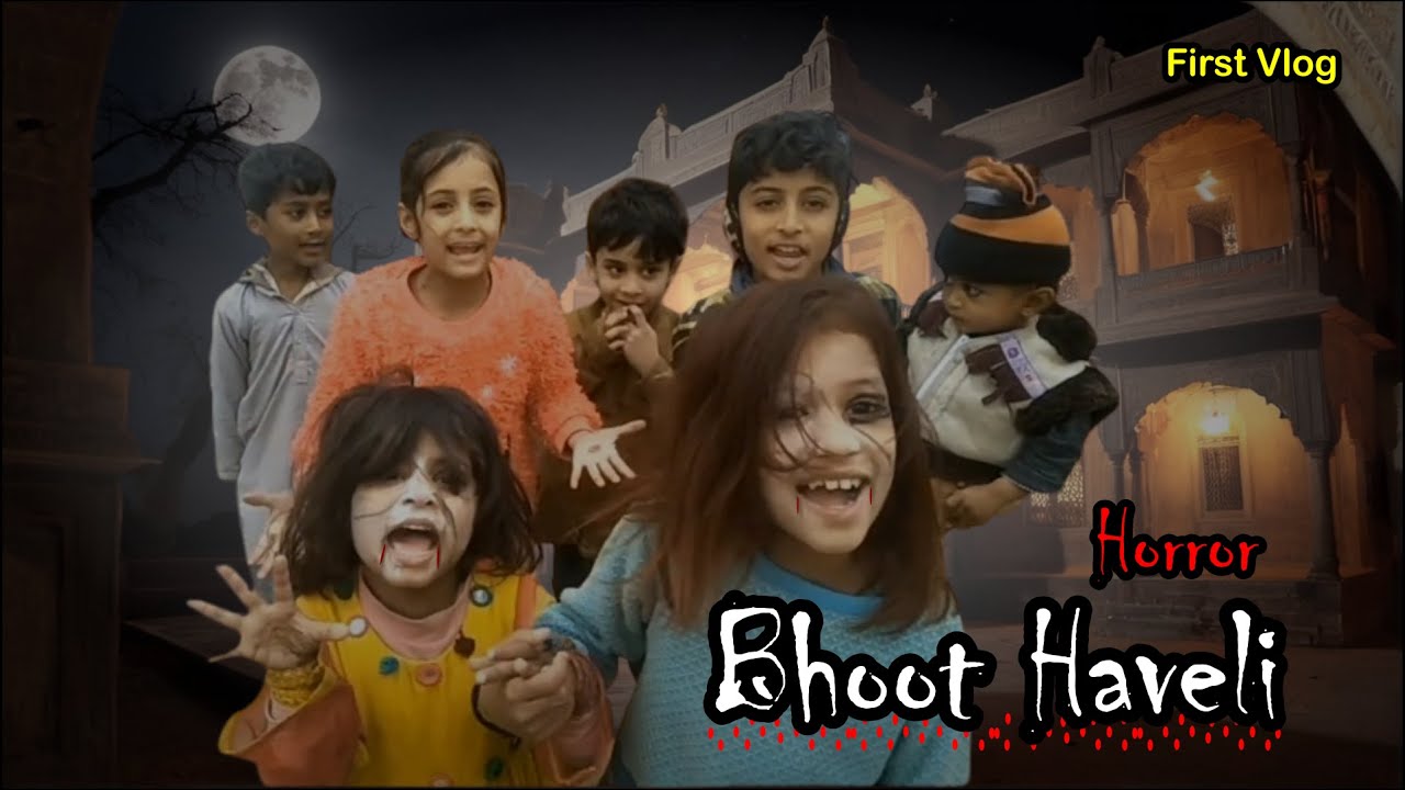 Bhoot Haveli Horror Vlog || my first vlog 2024 || bacho ka vlog ...