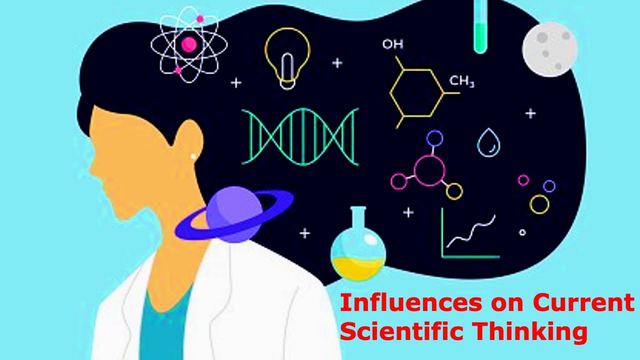 Influences on Current Scientific Thinking (Science Extension) - YouTube