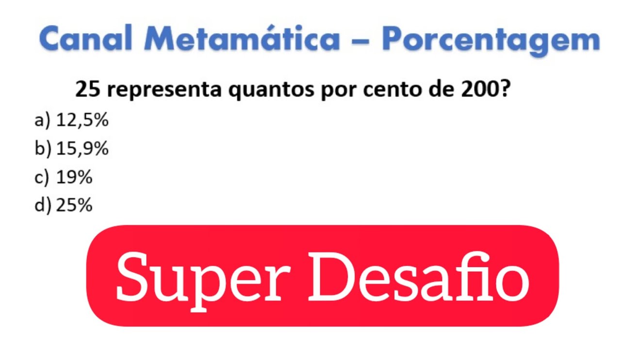25 Representa Quantos Porcento De De 200 Desafio De Porcentagem YouTube 25-representa-quantos-porcento-de-de-200-desafio-de-porcentagem-youtube