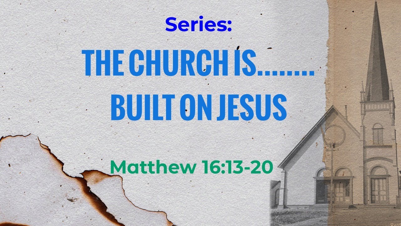 Series: The Church is..........Built on Jesus - YouTube
