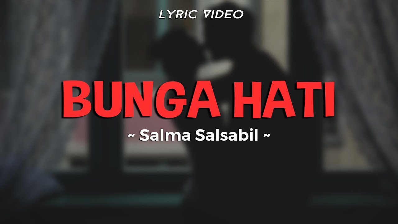 SALMA SALSABIL - BUNGA HATI | | Lirik Lagu Hits Indo 2023 - YouTube