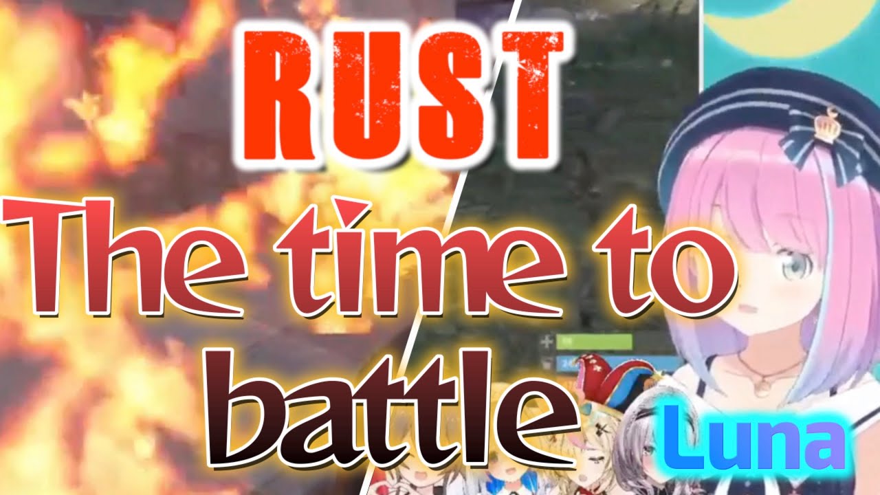 【Hololive clips】The time to battle in RUST/ Himemori Luna【Luna clips ...