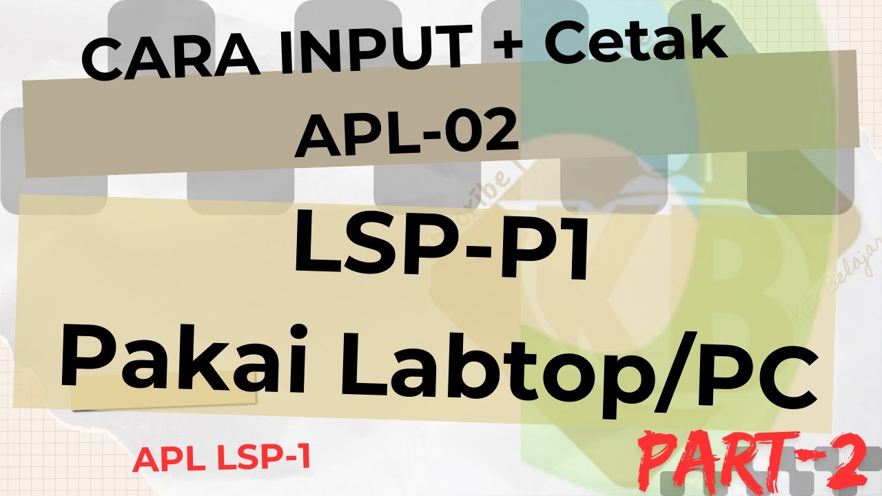 Cara input dan cetak APL-02 LSP 1, menggunakan Labtop/pc #part-2 - YouTube