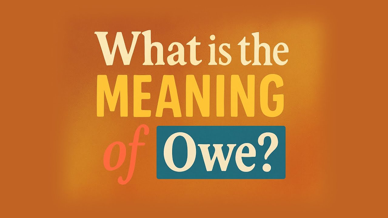 What is the meaning of Owe? - YouTube