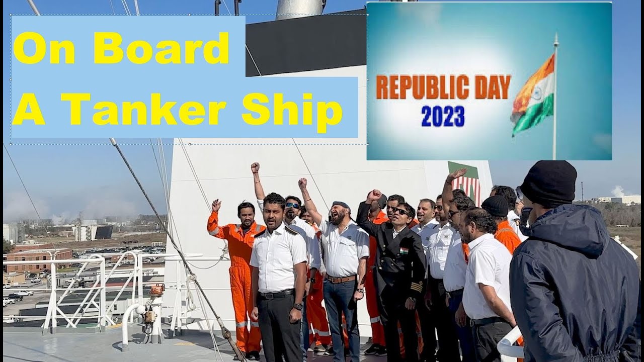 Celebrating India's Republic Day on Board a Large Crude Oil Tanker Ship ...