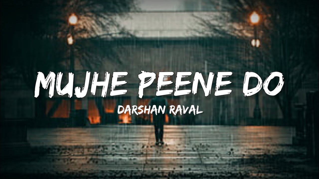 Mujhe Peene Do Song - Darshan Raval (Lyrics) | Lyrical Bam Hindi - YouTube