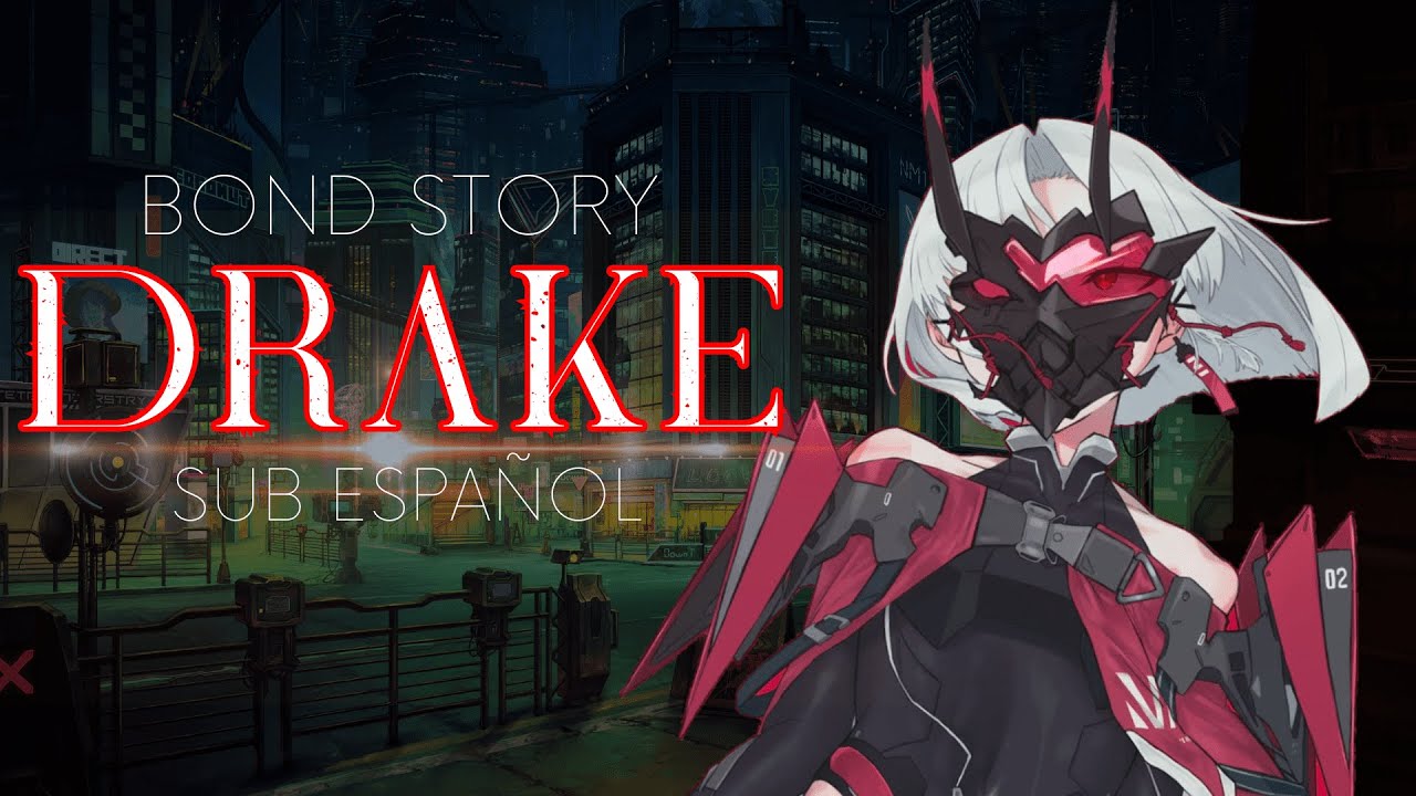 Drake Bond Story Sub Español | NIKKE: GODDESS OF VICTORY - YouTube