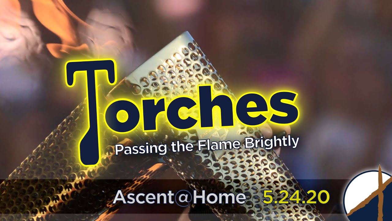 5.24.20 Ascent Church "TORCHES: Jesus' Torch" - YouTube