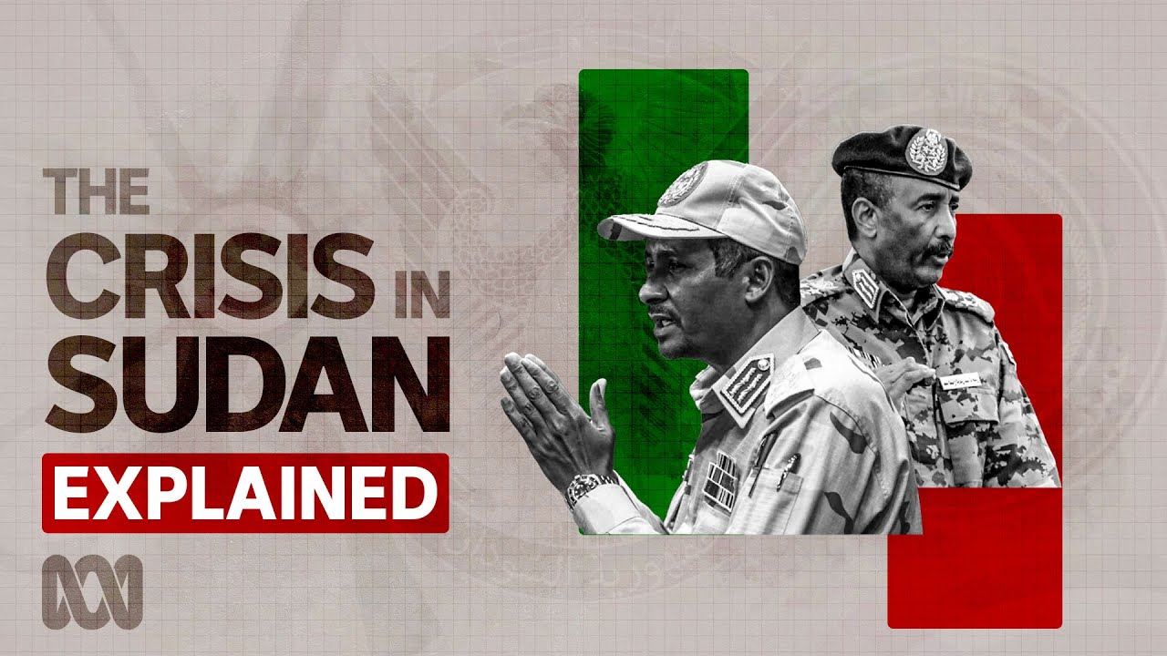 The Conflict in Sudan: Explained - Warring Generals, a Humanitarian Crisis & the Fight for ...
