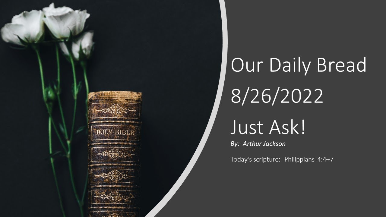 Just Ask! | Our Daily Bread Devotional Reading | 8/26/2022 - YouTube