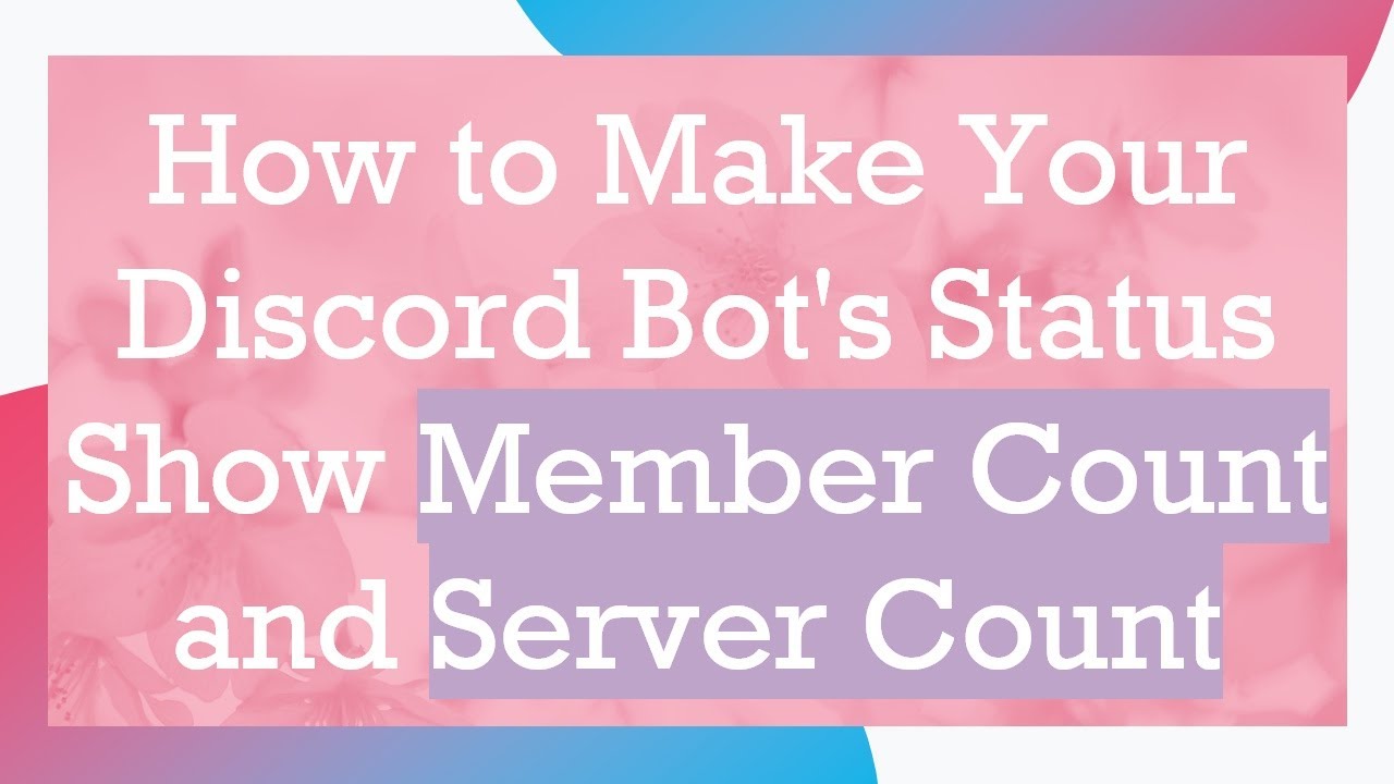 How To Make Your Discord Bots Status Show Member Count And Server Count Youtube