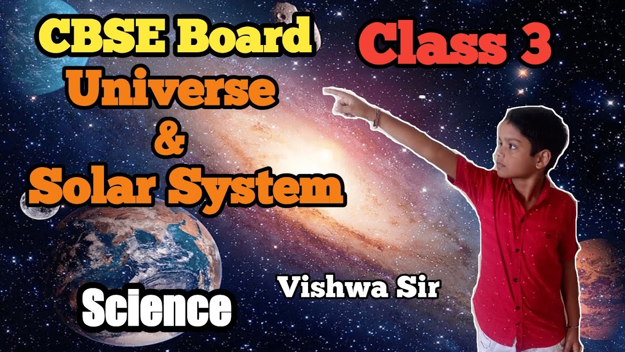 Universe and the Solar System / CBSE Board Class 3 / Science Chapter 1 ...