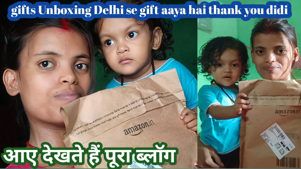 gifts Unboxing Delhi se gift aaya hai thank you didi and sabhi dosto ko ...