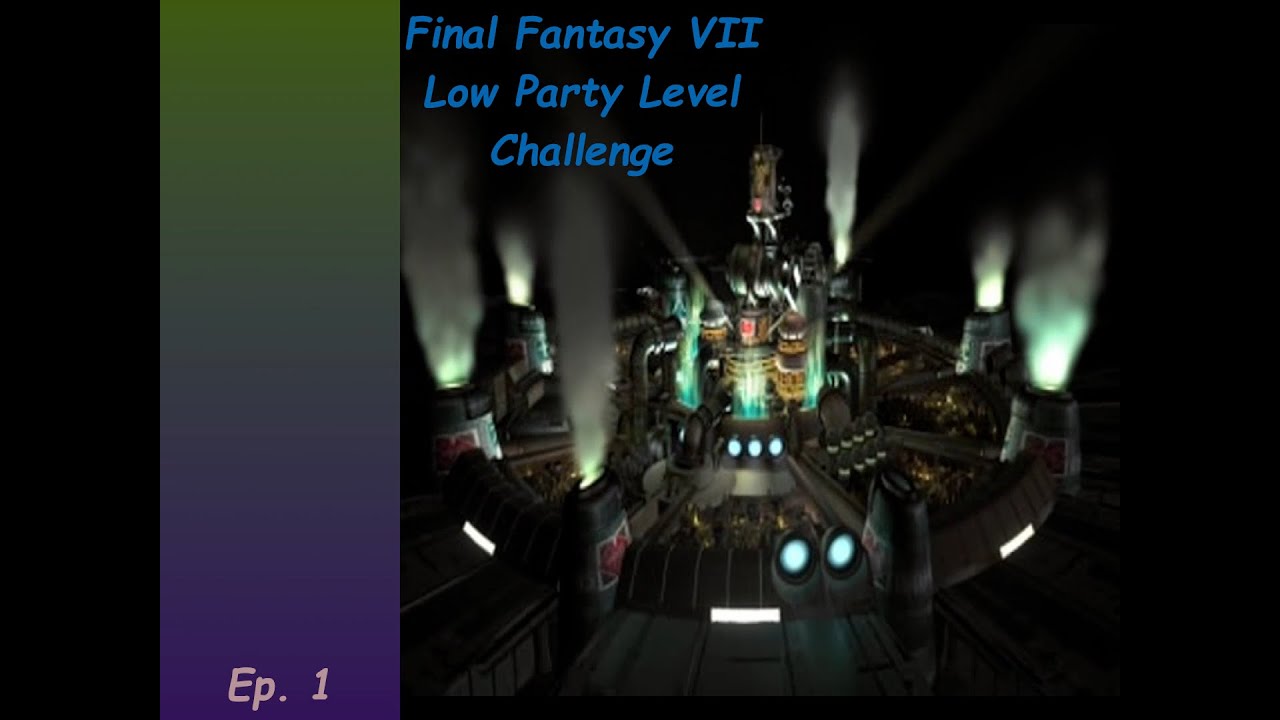 Final Fantasy 7 Low Party Level Challenge Ep.1 - YouTube