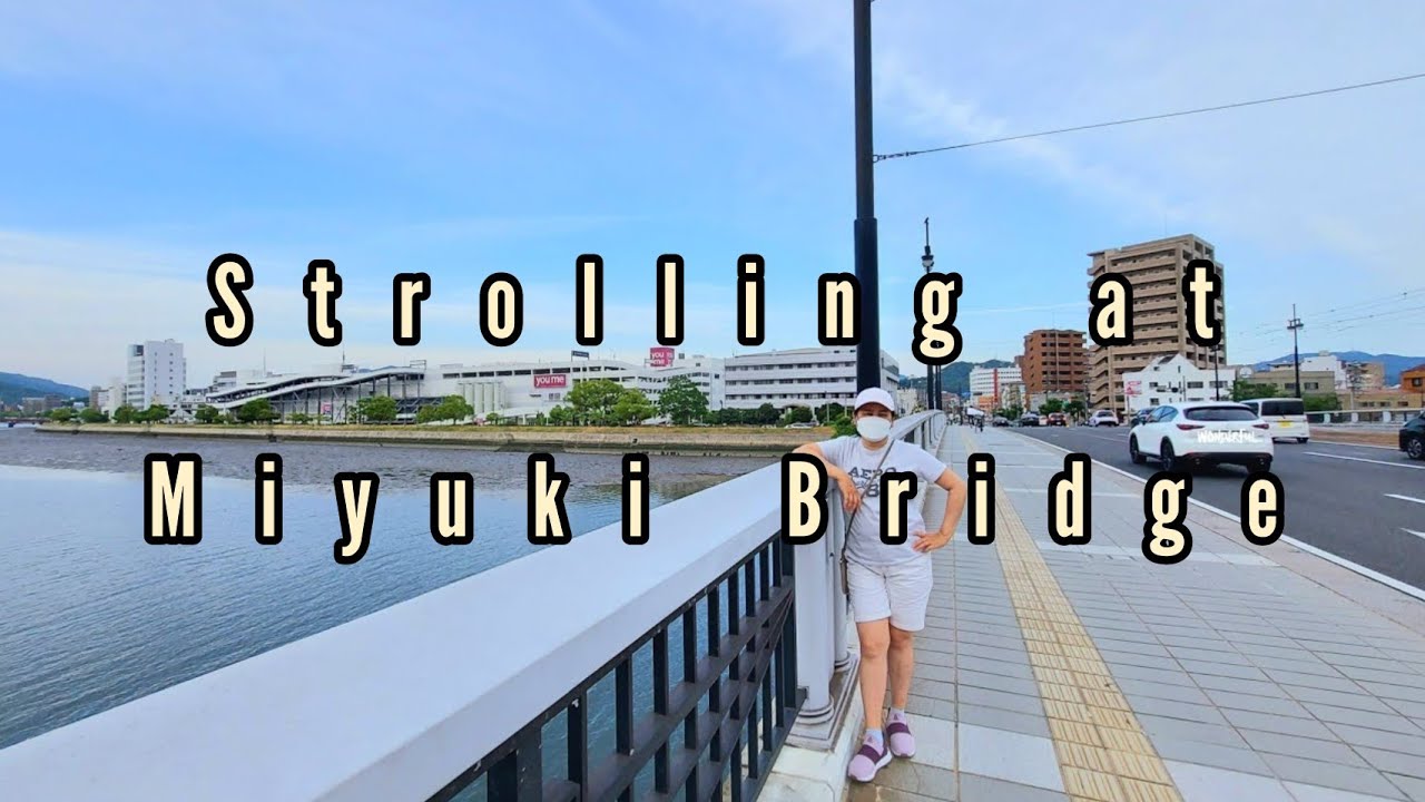 Strolling Along Miyuki Bridge,Hiroshima City - YouTube
