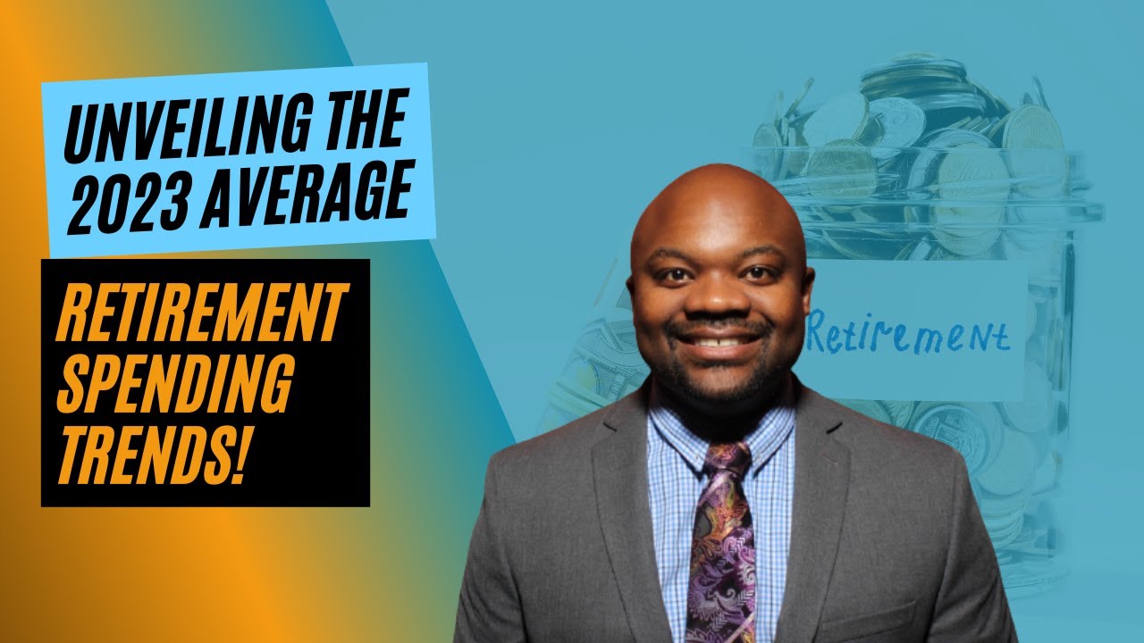 Unveiling the 2023 Average Retirement Spending Trends! - YouTube