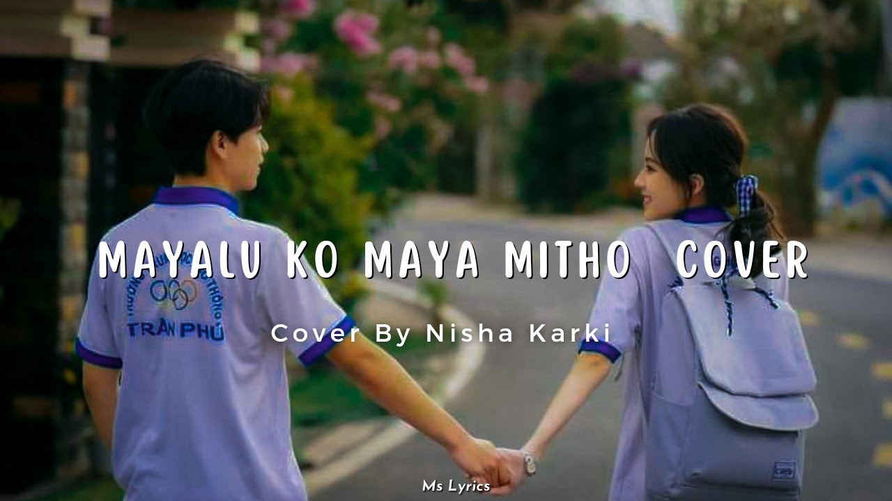 Mayalu Ko Maya Mitho Cover || Nisha Karki Lyrics Video - YouTube