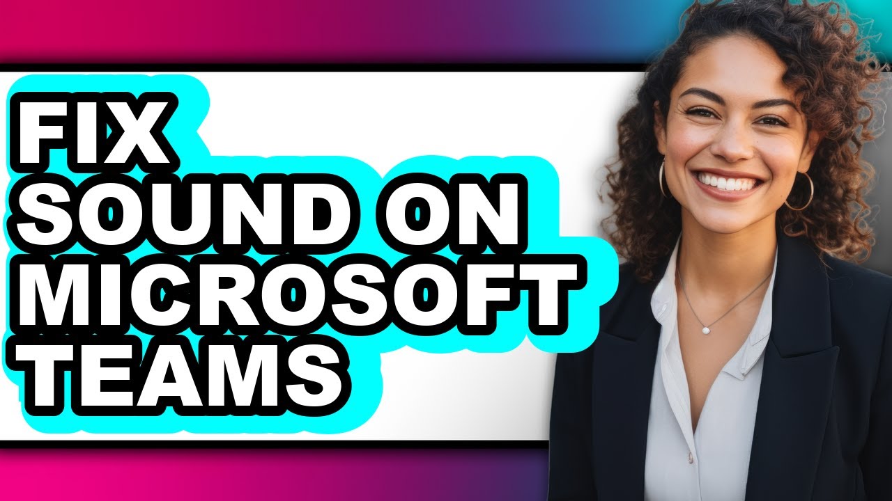 How to Fix Sound on Microsoft Teams (only Way) - YouTube