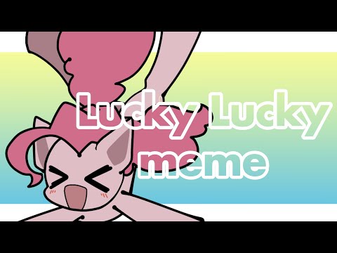 lucky lucky meme 【My little pony】